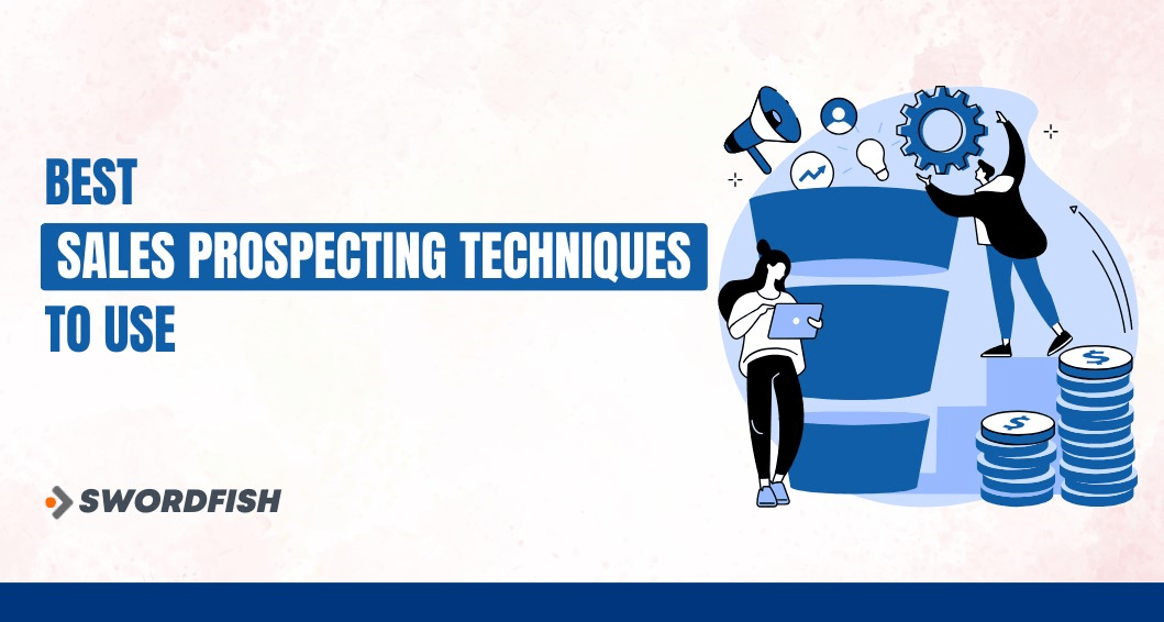 Best Sales Prospecting Techniques to Use: Top Prospecting Tips in 2023