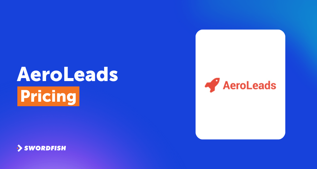 AeroLeads Pricing: A Straightforward Analysis and Comparison - Swordfish AeroLeads Pricing: A Straightforward Analysis and Comparison - Swordfish