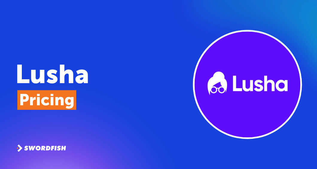 Lusha Pricing Explained: Affordable B2B Contact Solutions - Swordfish