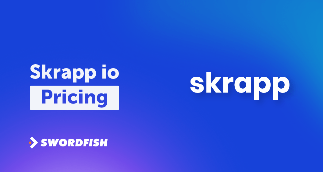 Skrapp.io Pricing: What You Need to Know Before Investing - Swordfish