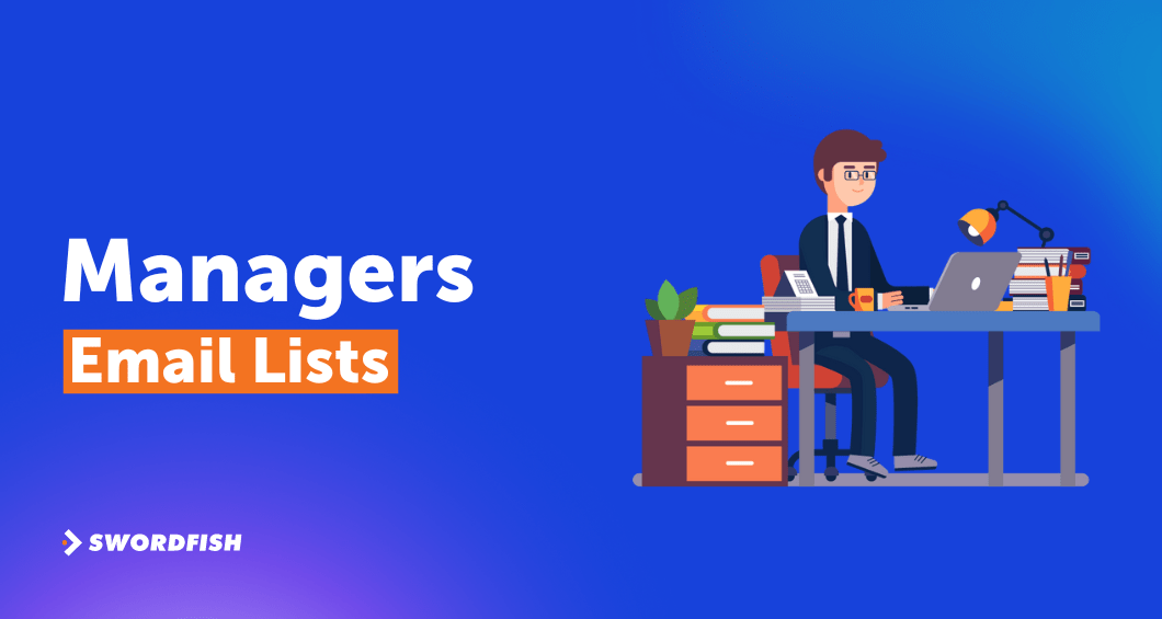 Managers Email List: Your Key to Unlocking Business Growth - Swordfish