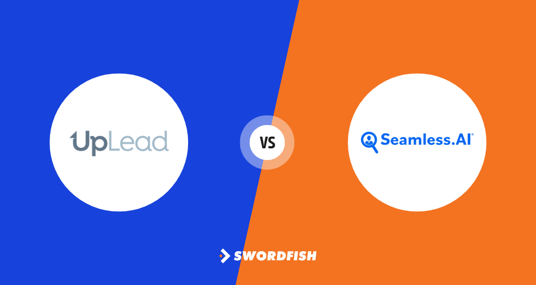 UpLead vs Seamless AI: Choosing the Perfect Lead Generation Tool - Swordfish