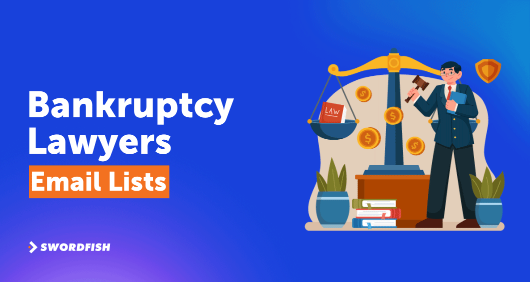 Bankruptcy Lawyers Email List: Find Your Ideal Legal Contact! - Swordfish