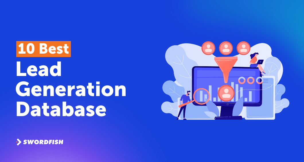 10 Best Lead Generation Database for B2B Success: A 2024 Guide - Swordfish