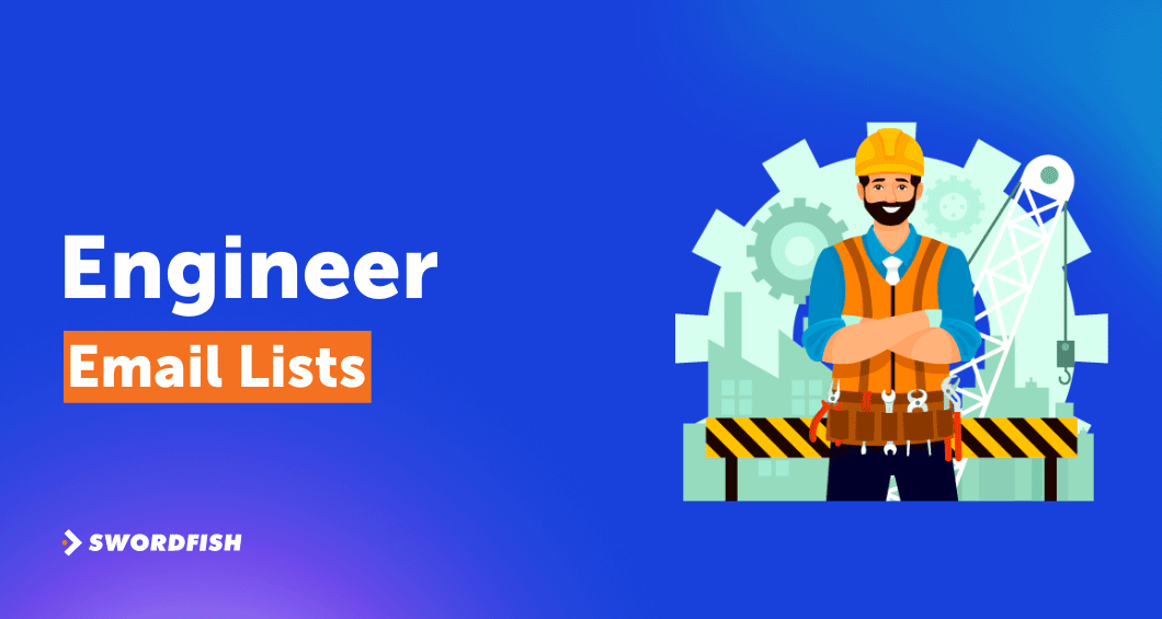 Engineer Email List to Promote Engineering Tools and Software - Swordfish